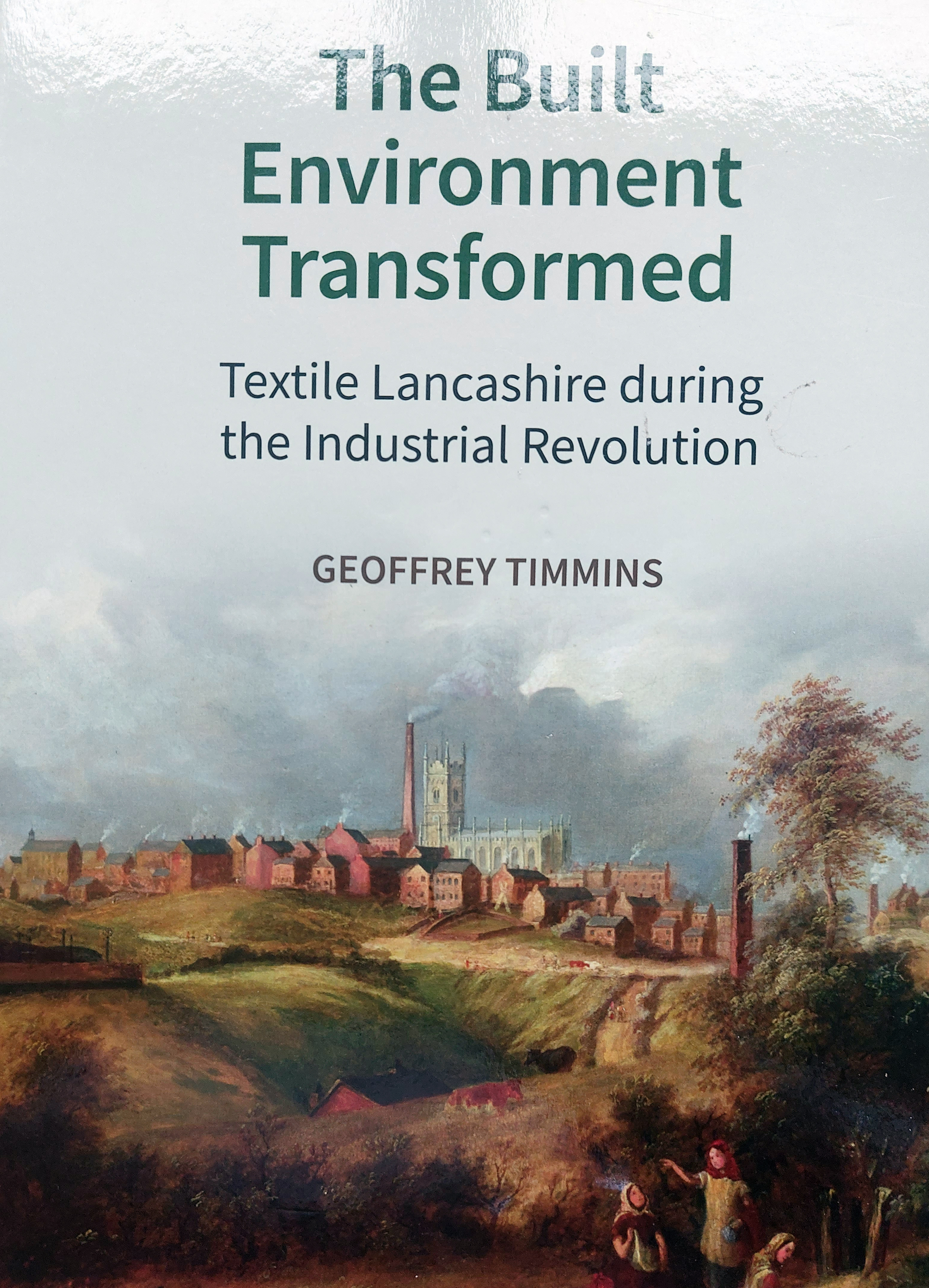 ‘The Built Environment Transformed: Textile Lancashire during the ...