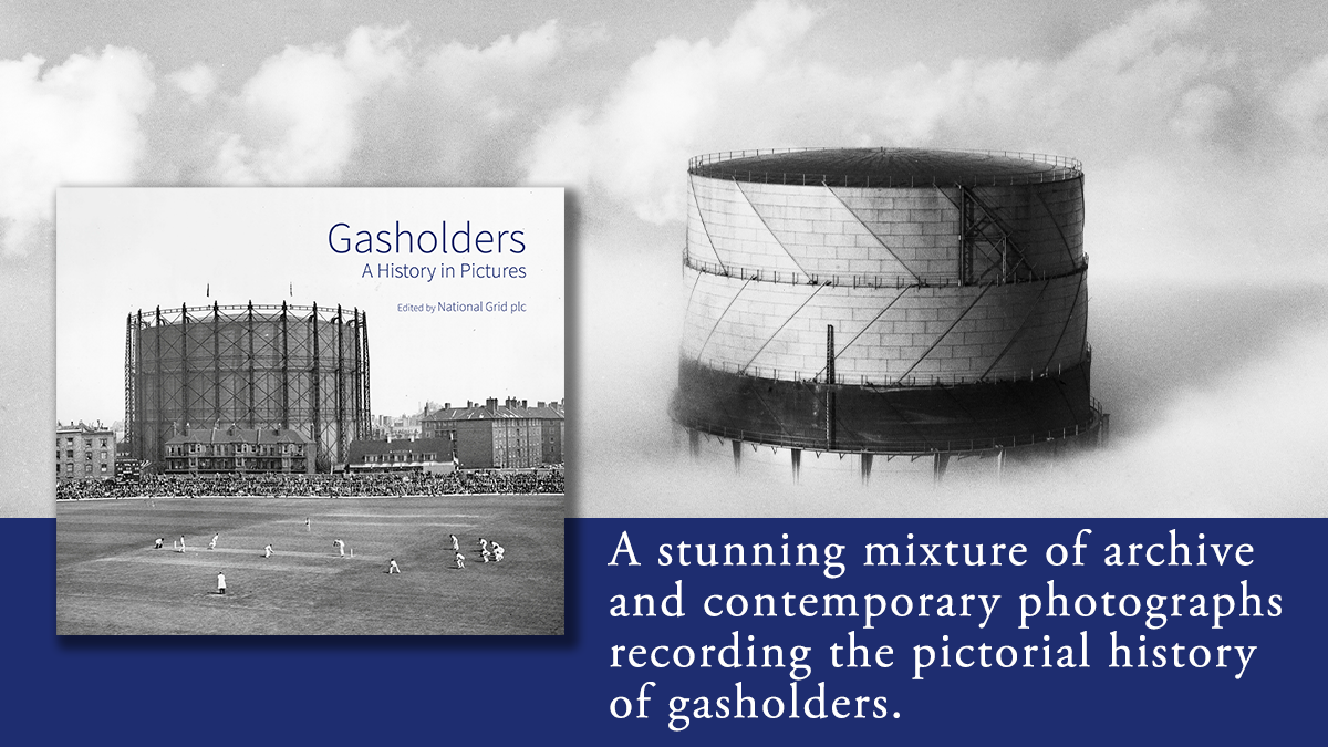 Gas Holders – A History In Pictures from Historic England – Industrial ...