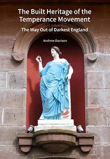 New Historic England Book on the Buildings of the Temperance Movement ...